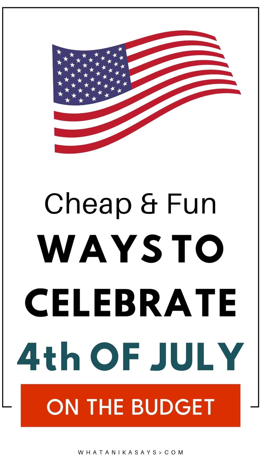 7+ Ways to Celebrate 4th of July on a Budget - What Anika Says